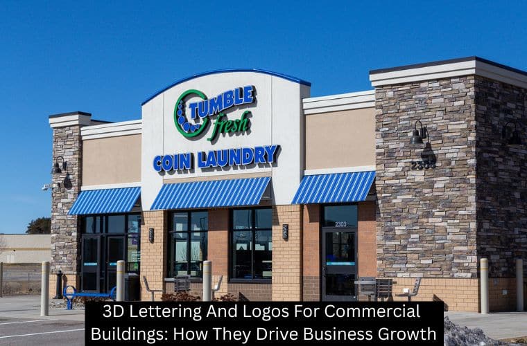 3D Lettering And Logos For Commercial Buildings: How They Drive ...